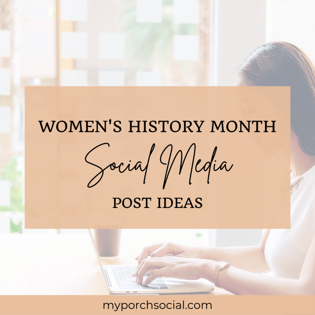 Social Media Post Ideas – Women’s History Month | myporchsocial.com